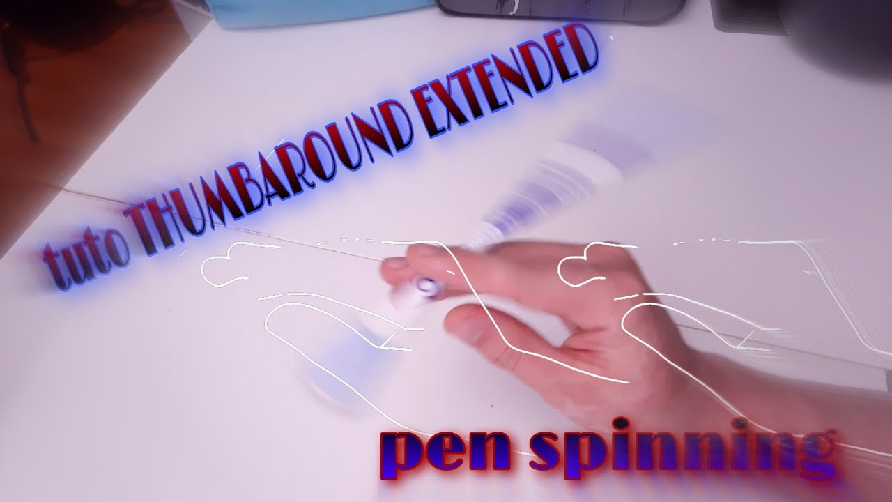 tuto sur le Thumbaround Extended (pen spinning) - YouTube