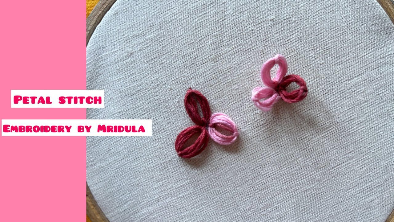 How to embroider with PETAL stitch in two ways | Beginner friendly ...