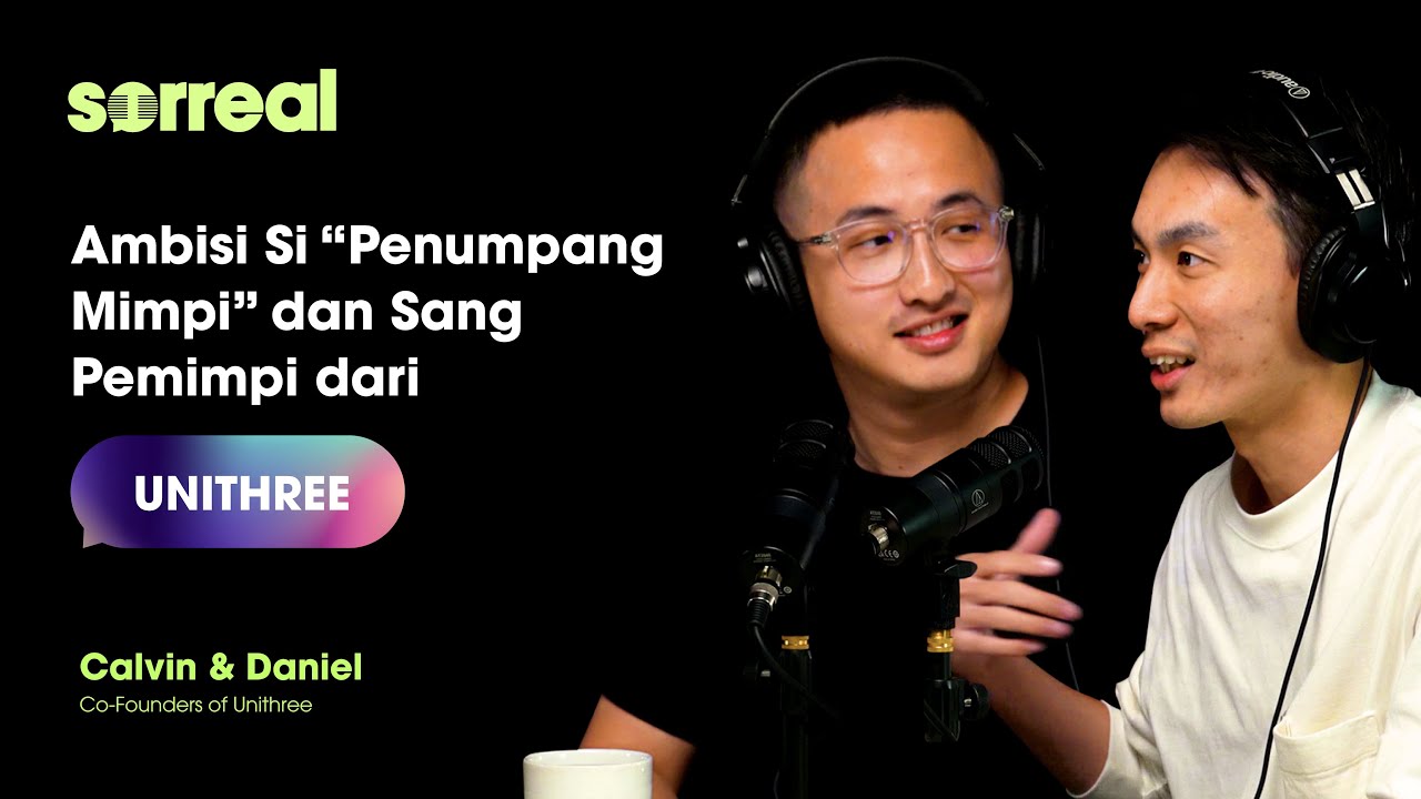 SORREAL Episode 10: Calvin and Daniel from Unithree Said There’s No ...