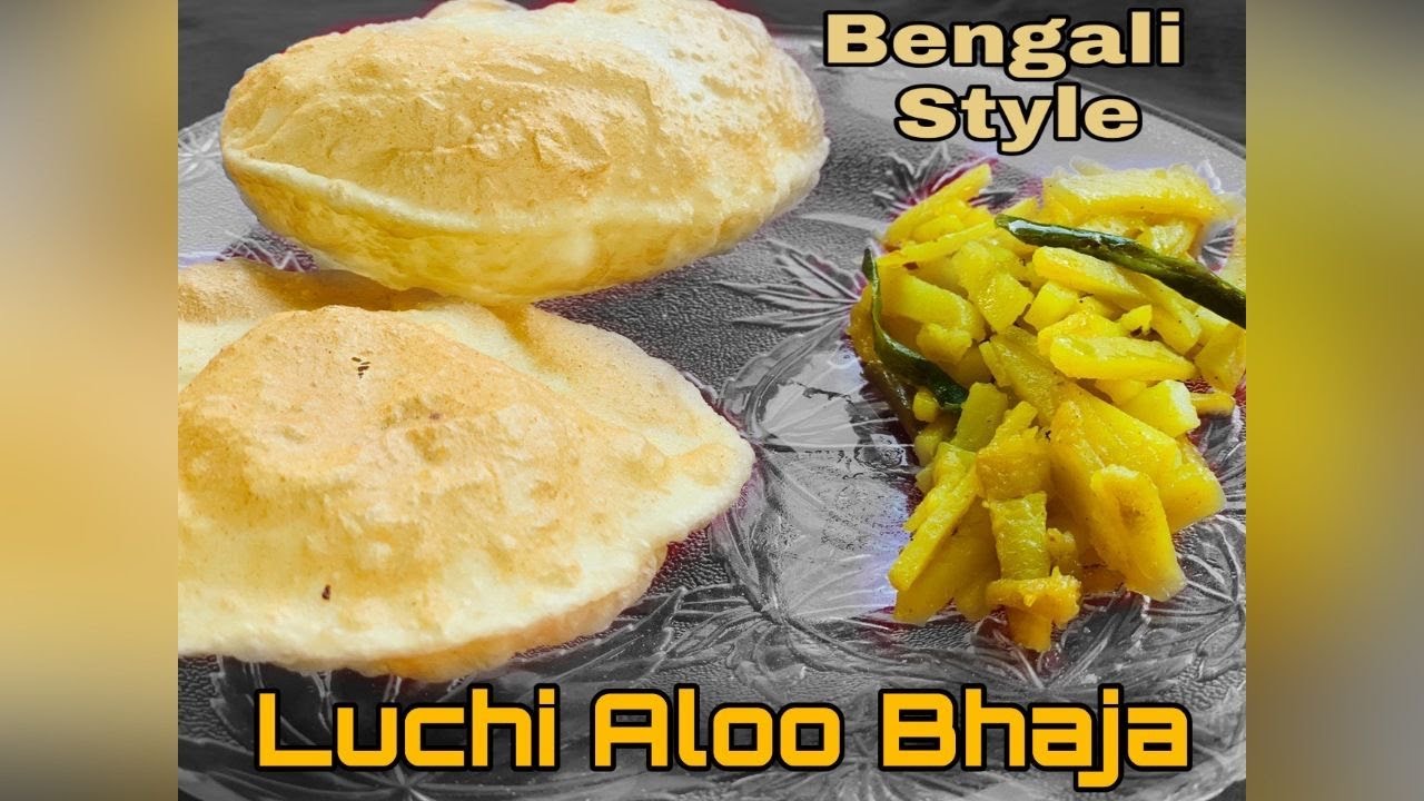 LUCHI ALOO BHAJA|BENGALI STYLE - YouTube