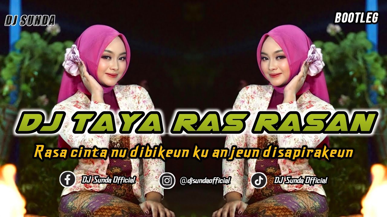 DJ TAYA RAS RASAN | BOOTLEG REMIX SUNDA TERBARU FULL BASS TIKTOK 2025 ...