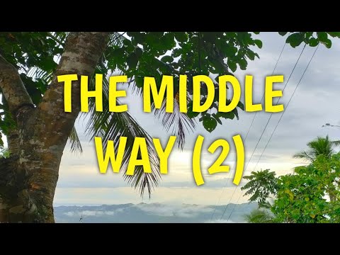 The Middle Way (2) - YouTube