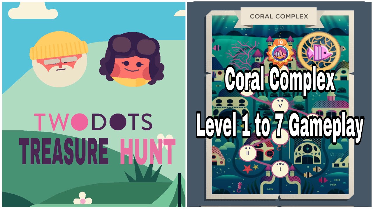 Two Dots Coral Complex Level 1 to 7 Gameplay - YouTube