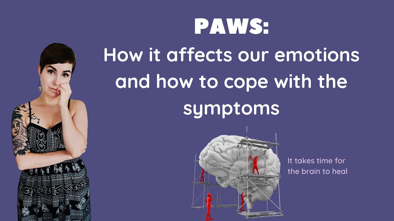 PAWS: How it Affects Our Emotions and How to Cope with the Symptoms ...