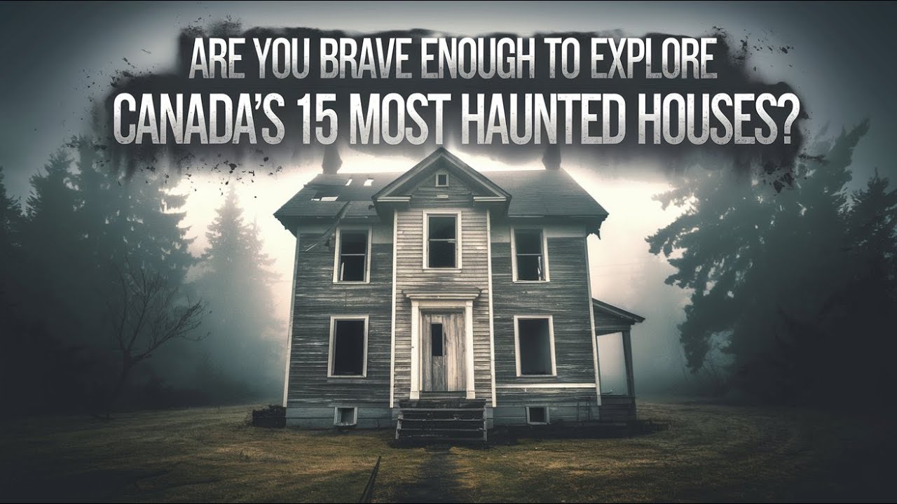 Are You Brave Enough to Explore Canada's 15 Most Haunted Houses? - YouTube