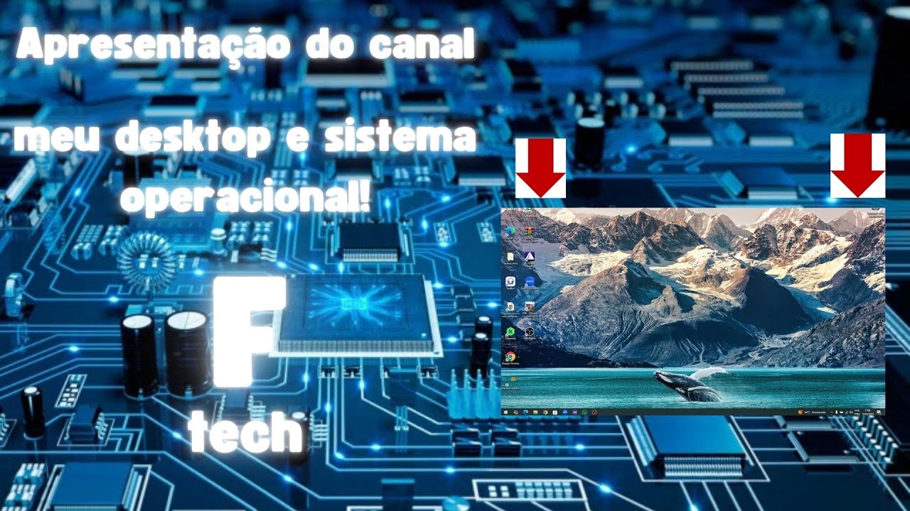 Apresentação do canal, Meu desktop e sistema operacional! - YouTube