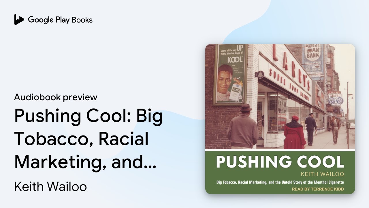 Pushing Cool: Big Tobacco, Racial Marketing,… by Keith Wailoo ...