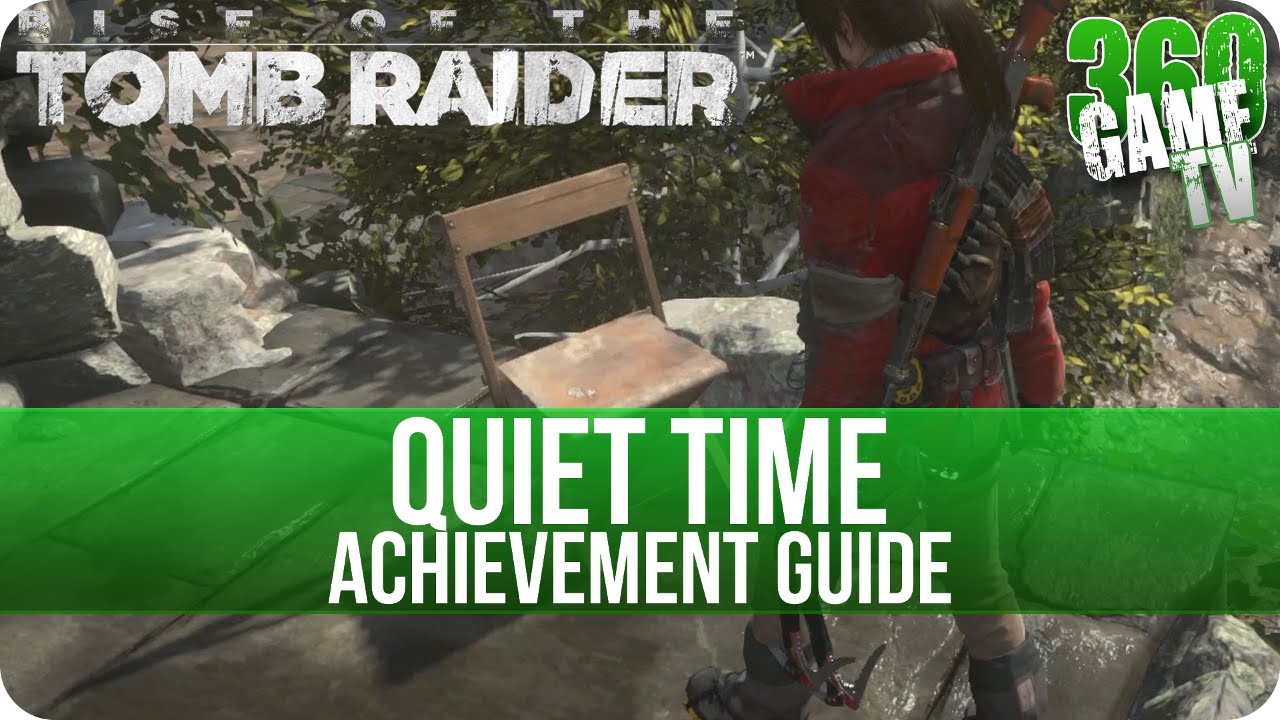 Rise of the Tomb Raider - Quiet Time - Achievement / Trophy Guide - YouTube