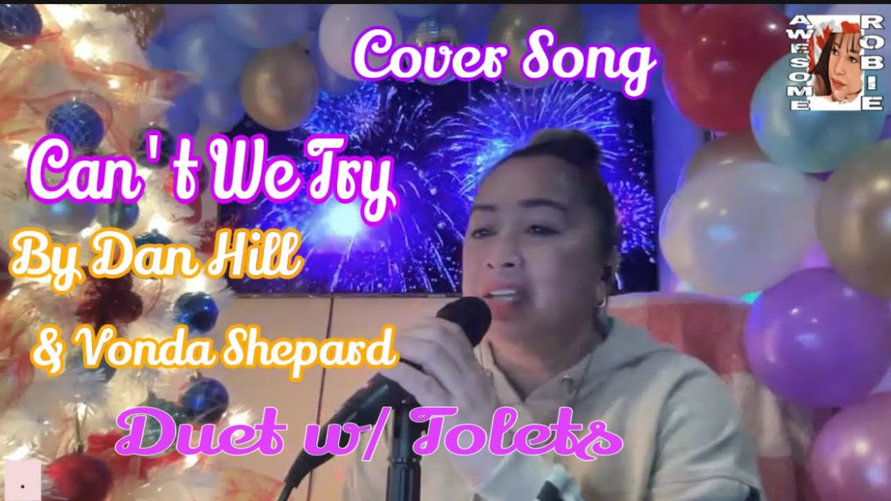 Can’t We Try/Dan Hill & Vonda Shepard / Cover Song /Duet w/ Tolets ...