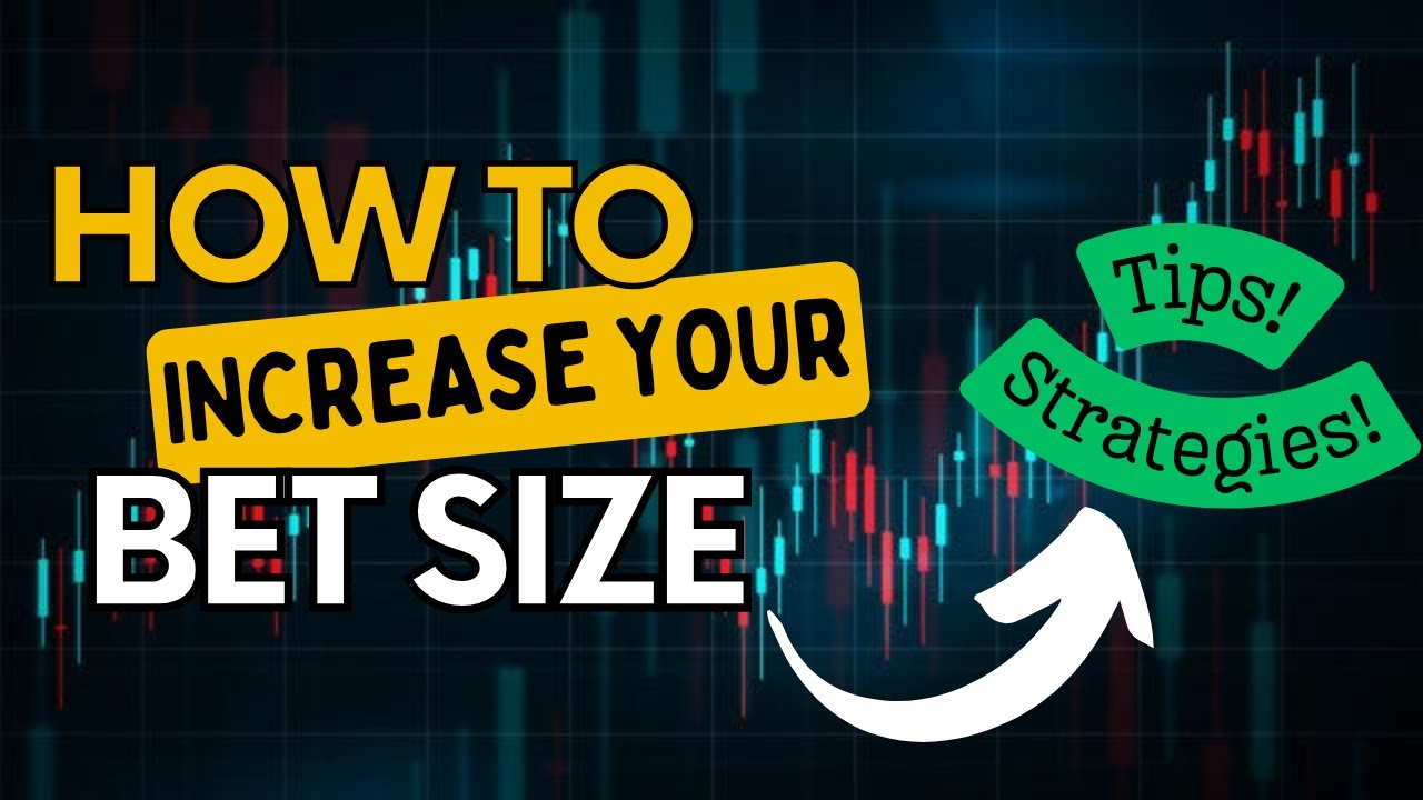How To Increase Your Bet Size on Your Trades - YouTube