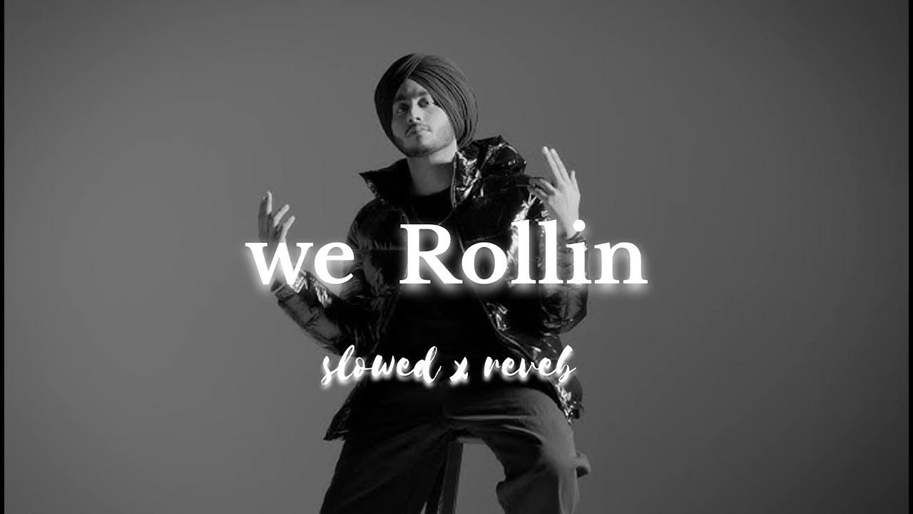 we Rollin shubh song lyrics by gurugang slowed x reveb song - YouTube