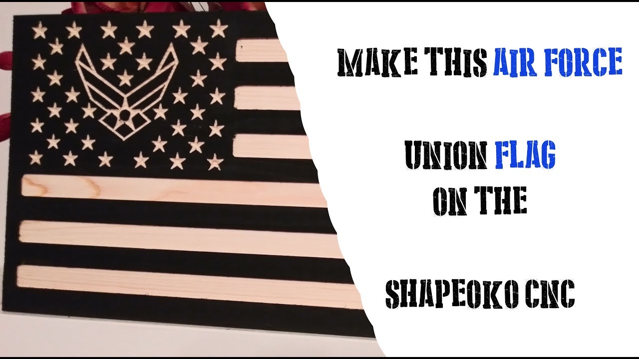 Make an Air Force Union Flag on the Shapeoko XXL CNC - YouTube