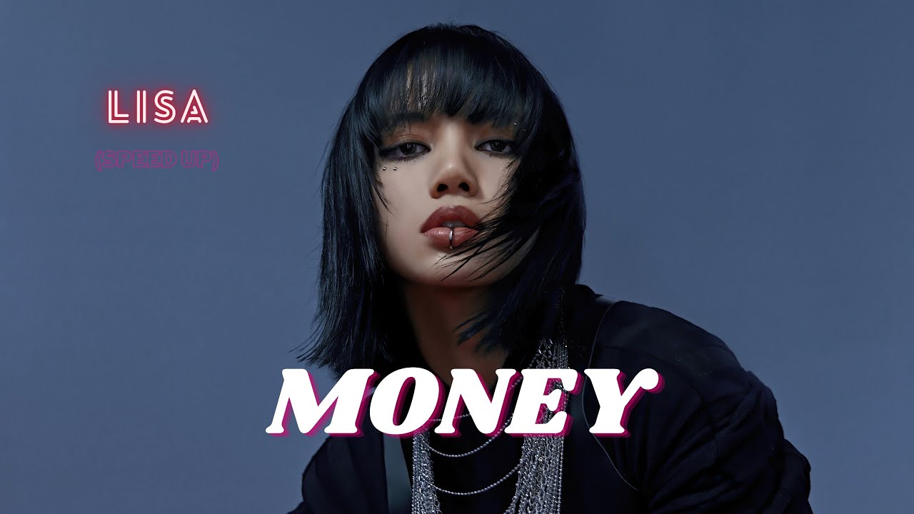 Lisa - Money (Speed Up) - YouTube