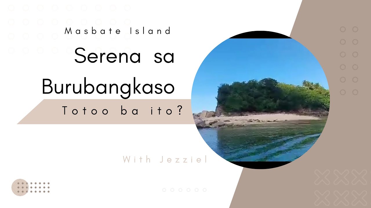 Burubangkaso Island may serena / Gaano ka totoo :) - YouTube