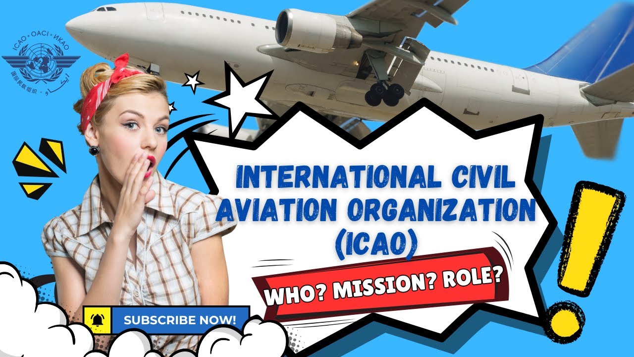International Civil Aviation Organization (ICAO): History, Mission ...