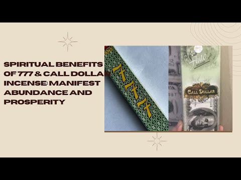 SPIRITUAL BENEFITS OF 777 & CALL DOLLAR INCENSE: MANIFEST ABUNDANCE AND ...