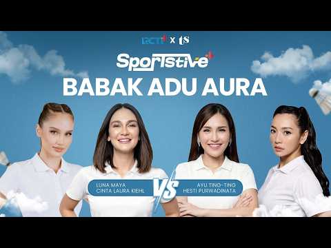 ADU AURA LUNA MAYA & CINTA LAURA, SUKSES KALAHKAN AYU TINGTING & HESTIE PURWADINATA! | SPORTSTIVE+
