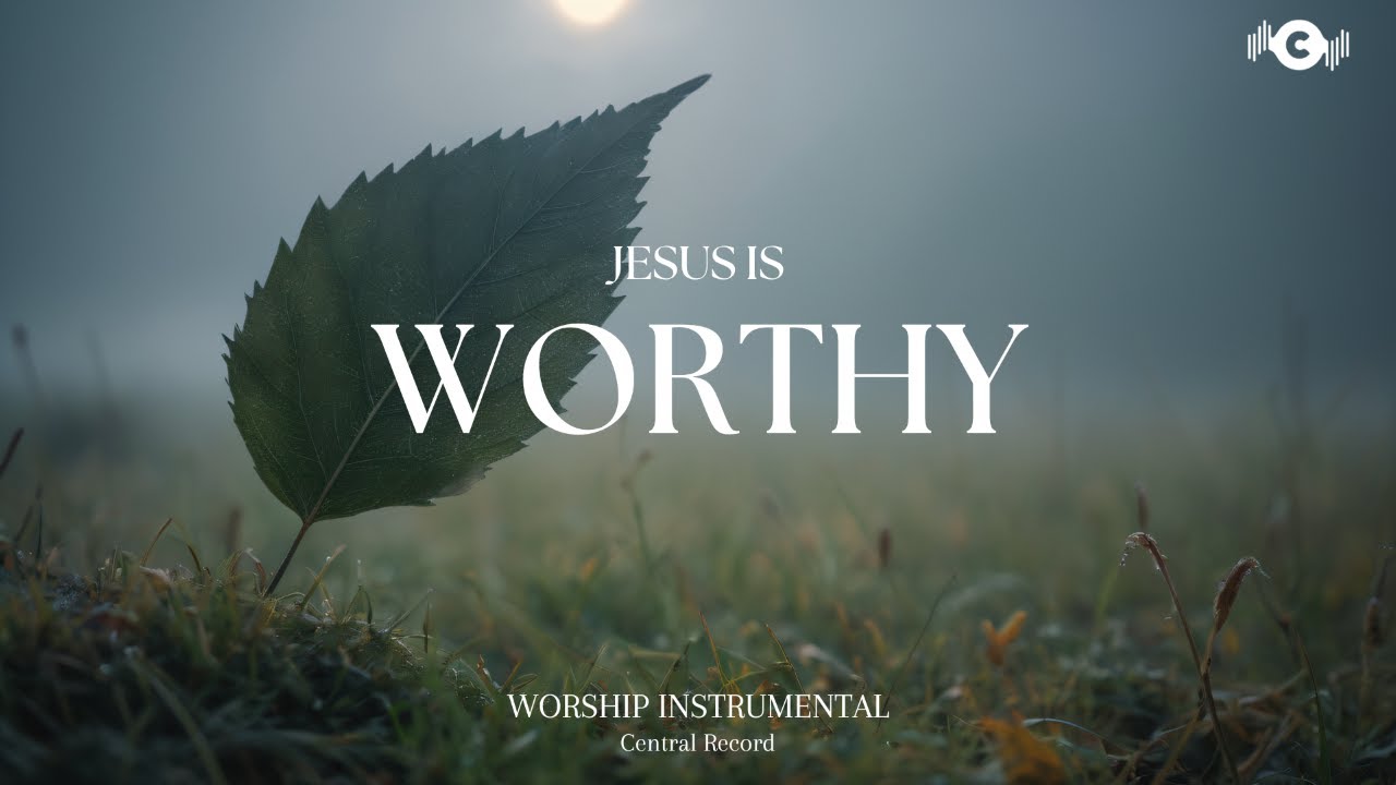 JESUS IS WORTHY - Soaking worship instrumental | Prayer and Devotional ...