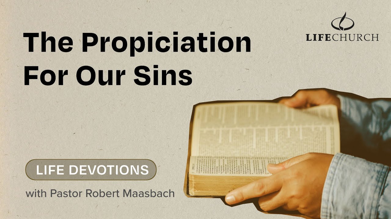 The Propitiation For Our Sins - Life Devotions With Pastor Robert ...