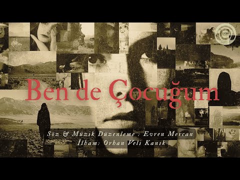 ESM - Ben de Çocuğum  - Orhan Veli Kanık'ın Seni Sevmek şiirinden ilhamla  (Soft Rock)