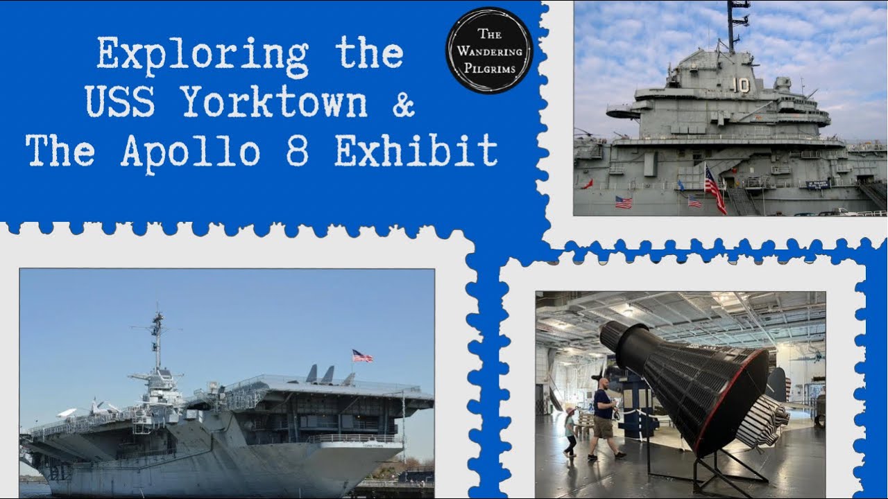 Exploring the USS Yorktown and the Apollo 8 Exhibit - YouTube