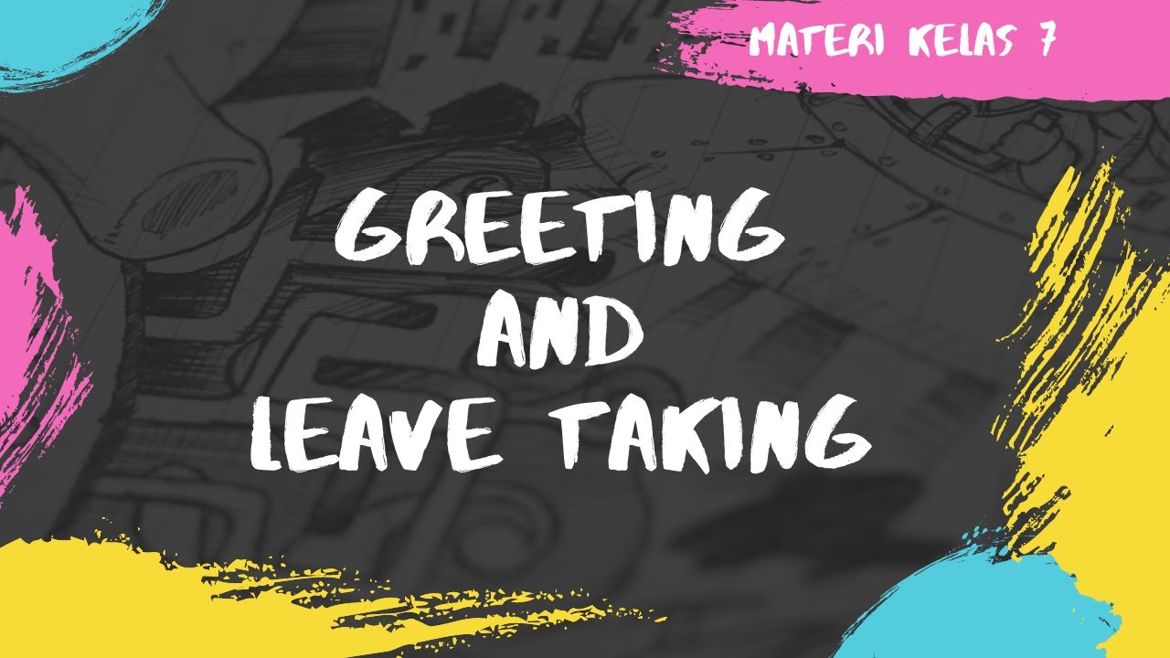 Materi Bahasa Inggris Kelas 7 (Greeting and Leave Taking) - YouTube