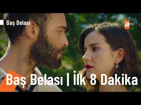 Baş Belası 10. Bölüm | İlk 8 Dakika