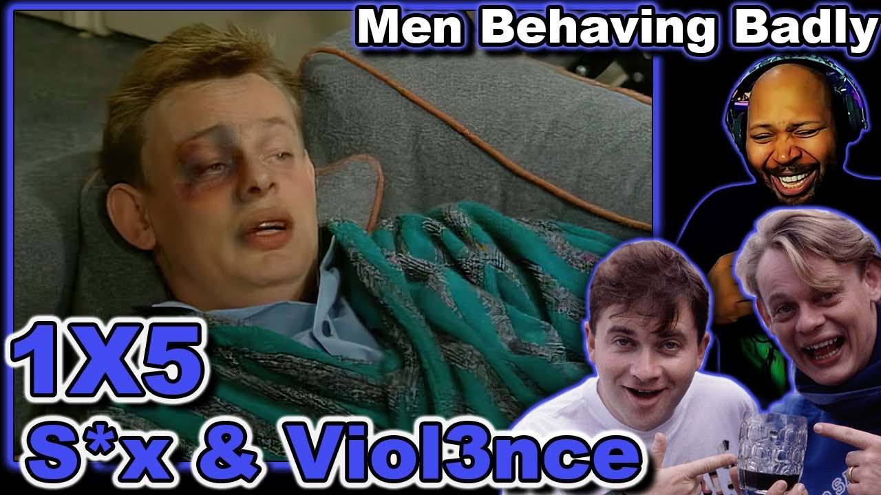 Men Behaving Badly Season 1 Episode 5 S*x and Viol3nce Reaction - YouTube