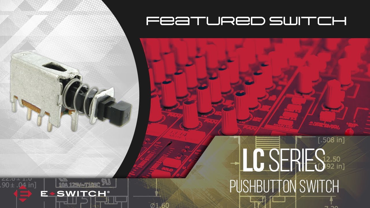 E-Switch Featured Switch: LC Series Pushbutton Switch - YouTube