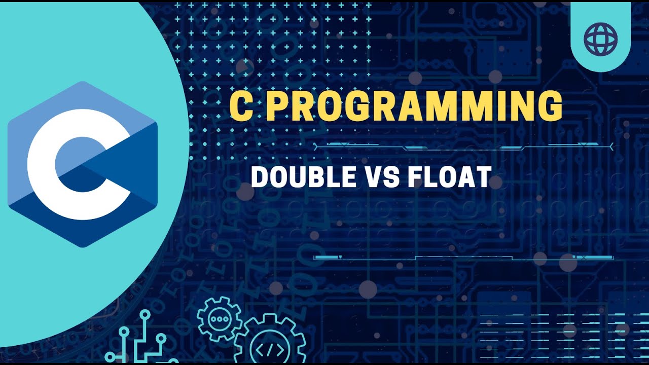 Double Vs Float Data Type C Programming 4 Youtube