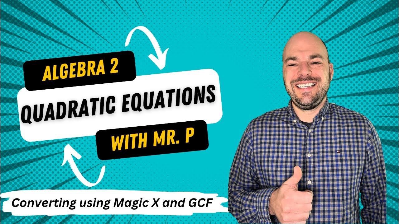 Quadratic Equations - Converting Standard to Intercept Form with GCF and Magic X - (Lesson 6 ...