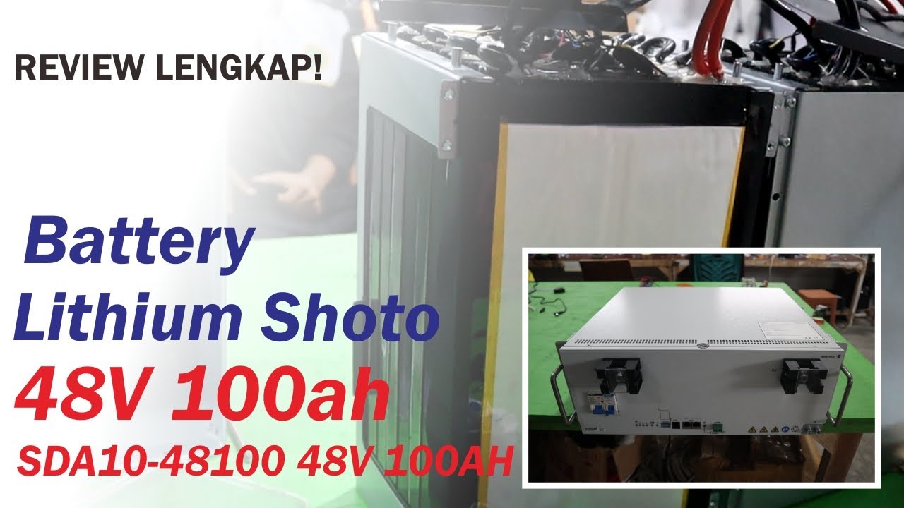 REVIEW LENGKAP! BATTERY LITHIUM "SHOTO" SDA10-48100- 48V 100AH - YouTube