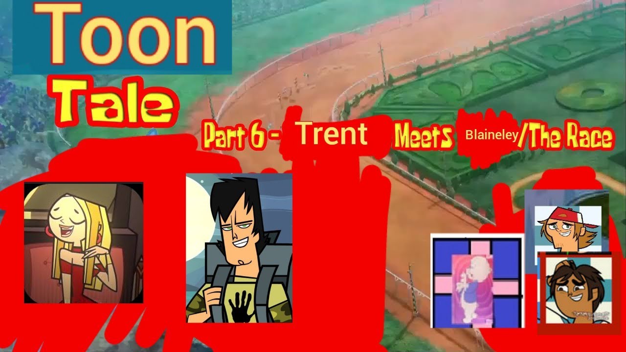 Toon Tale Part 6 - trent Meets blaineley/The Race - YouTube