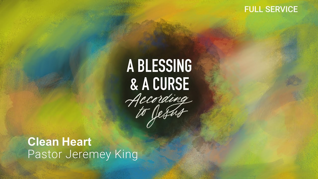 Clean Heart | According to Jesus | Pastor Jeremey King - YouTube