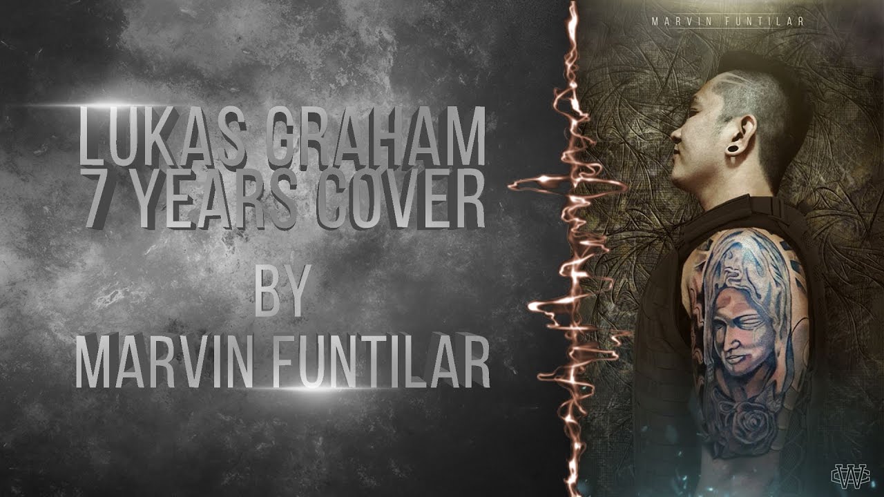 Lukas Graham - 7 Years [Cover By Marvin Funtilar] West Coast ...