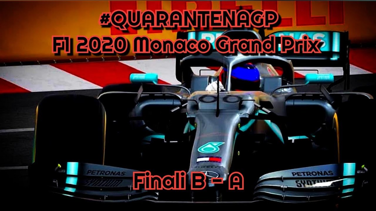 #QuarantenaGP | F1 2020 Monaco Grand Prix | Finale B - A - YouTube