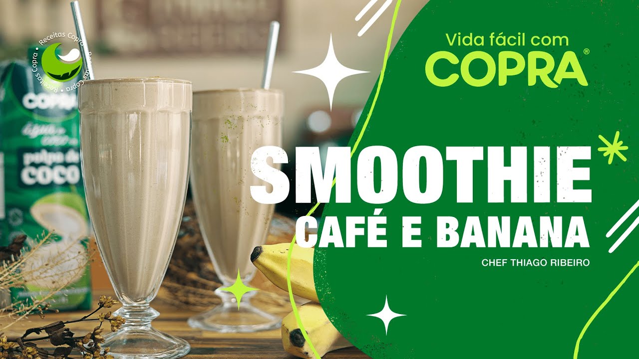 Vida Fácil com Copra | Smoothie de Café com Banana | Chef Thiago Ribeiro - YouTube