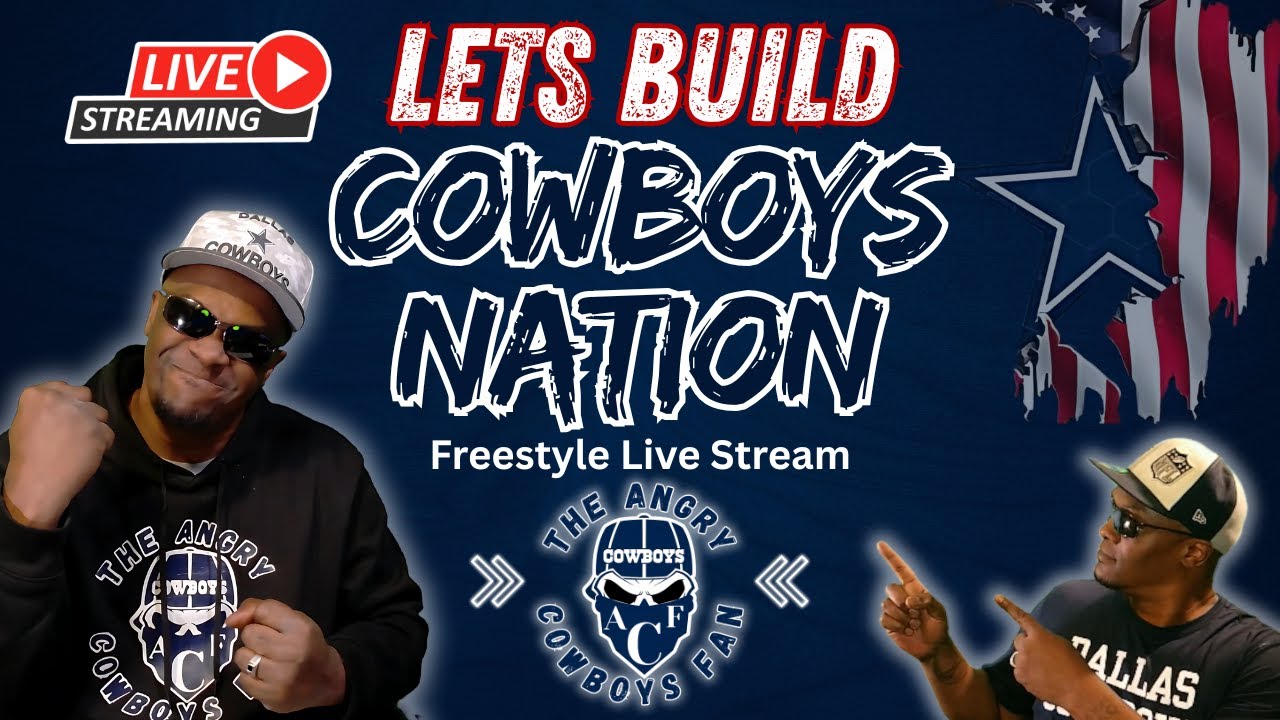 Let's Build, Cowboys Nation!!! Angry Cowboys Fan LIVE STREAM - YouTube