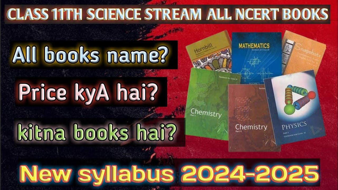 Class 11th Science Stream All NCERT Books new Syllabus 2024 25 YouTube class-11th-science-stream-all-ncert-books-new-syllabus-2024-25-youtube