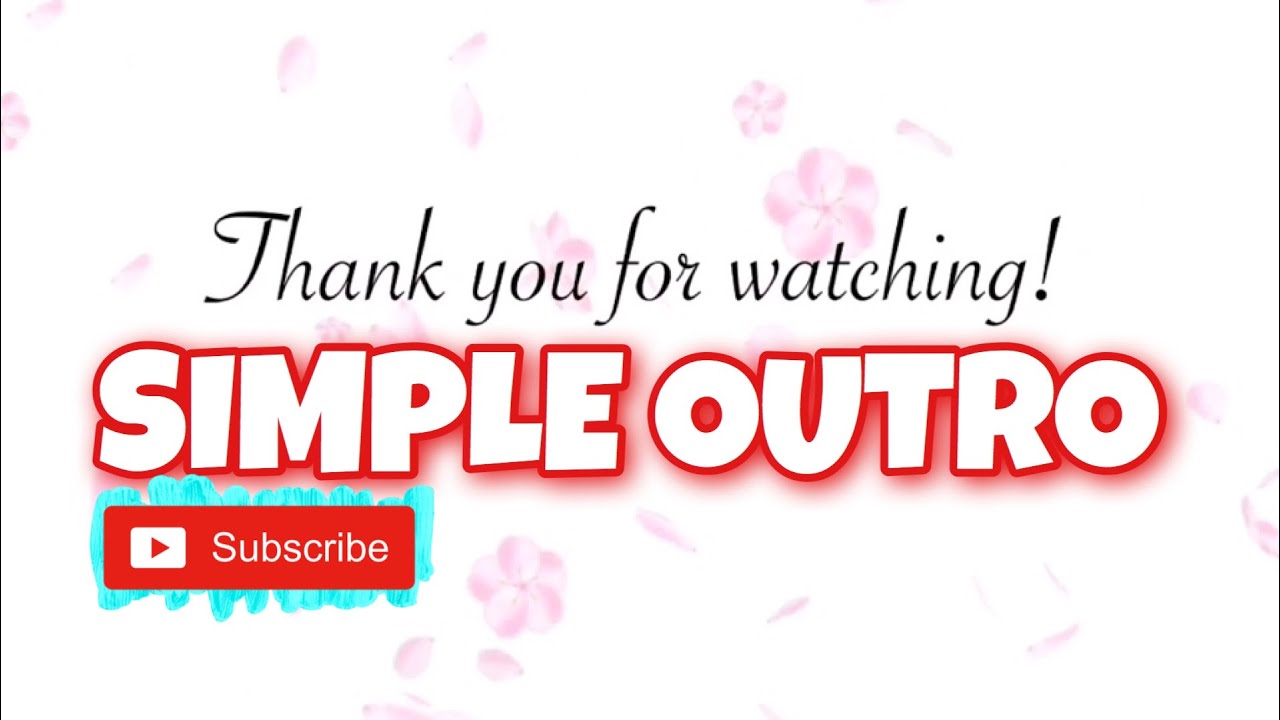 SIMPLE OUTRO FOR YOUTUBE || My version - YouTube