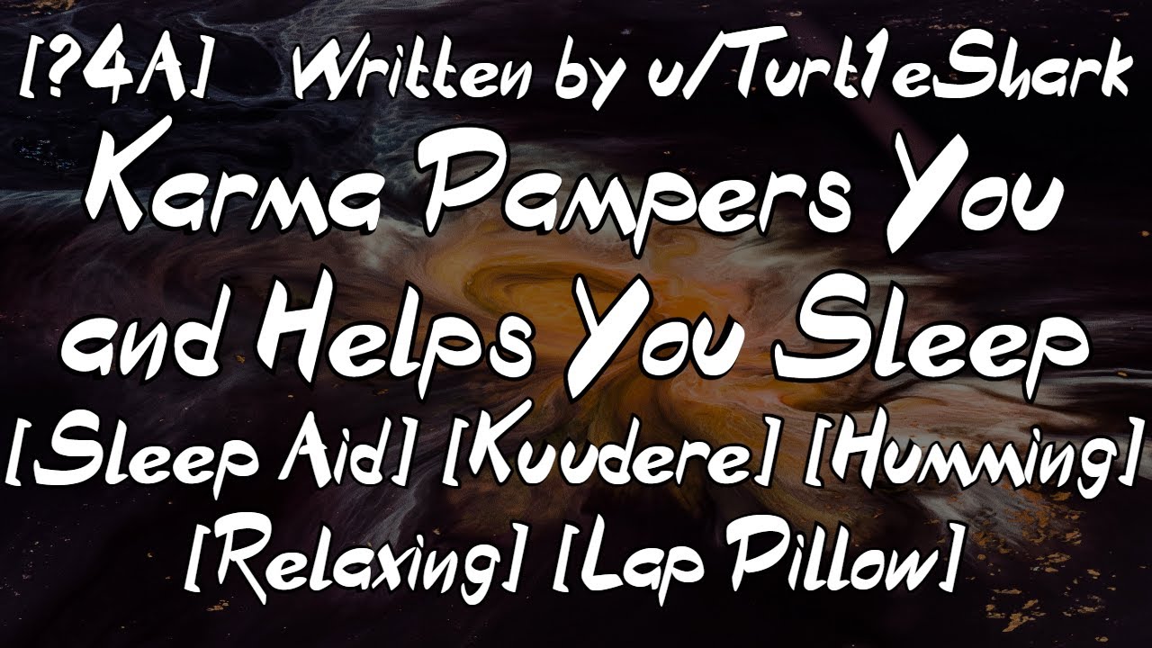 [?4A] Karma Pampers You and Helps You Sleep [Sleep Aid] [Kuudere ...