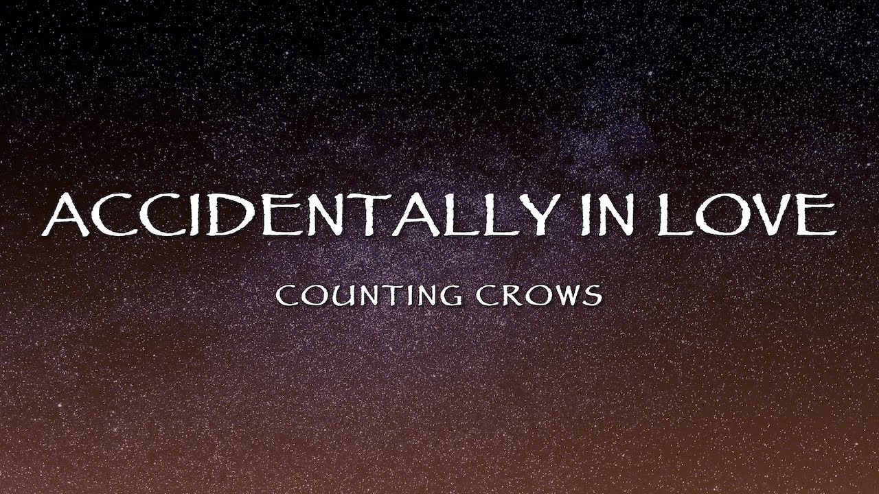 Counting Crows - Accidentally In Love (Lyrics) - YouTube