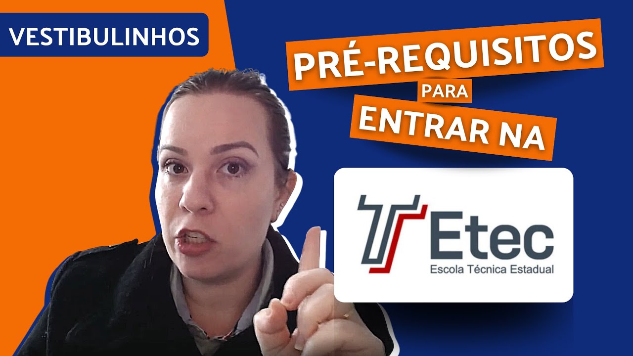 COMO ENTRAR NA ETEC? – Pré-requisitos para se inscrever no vestibulinho ...