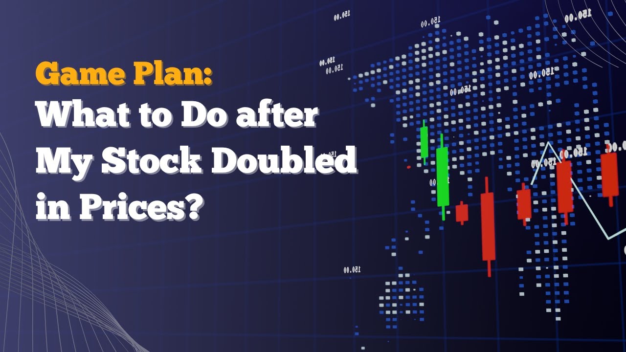 Game Plan: What to Do after My Stock Doubled in Prices? - YouTube
