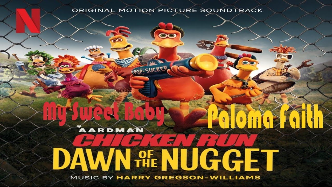 Paloma Faith - My Sweet Baby | from Chicken Run Dawn of the Nugget ...