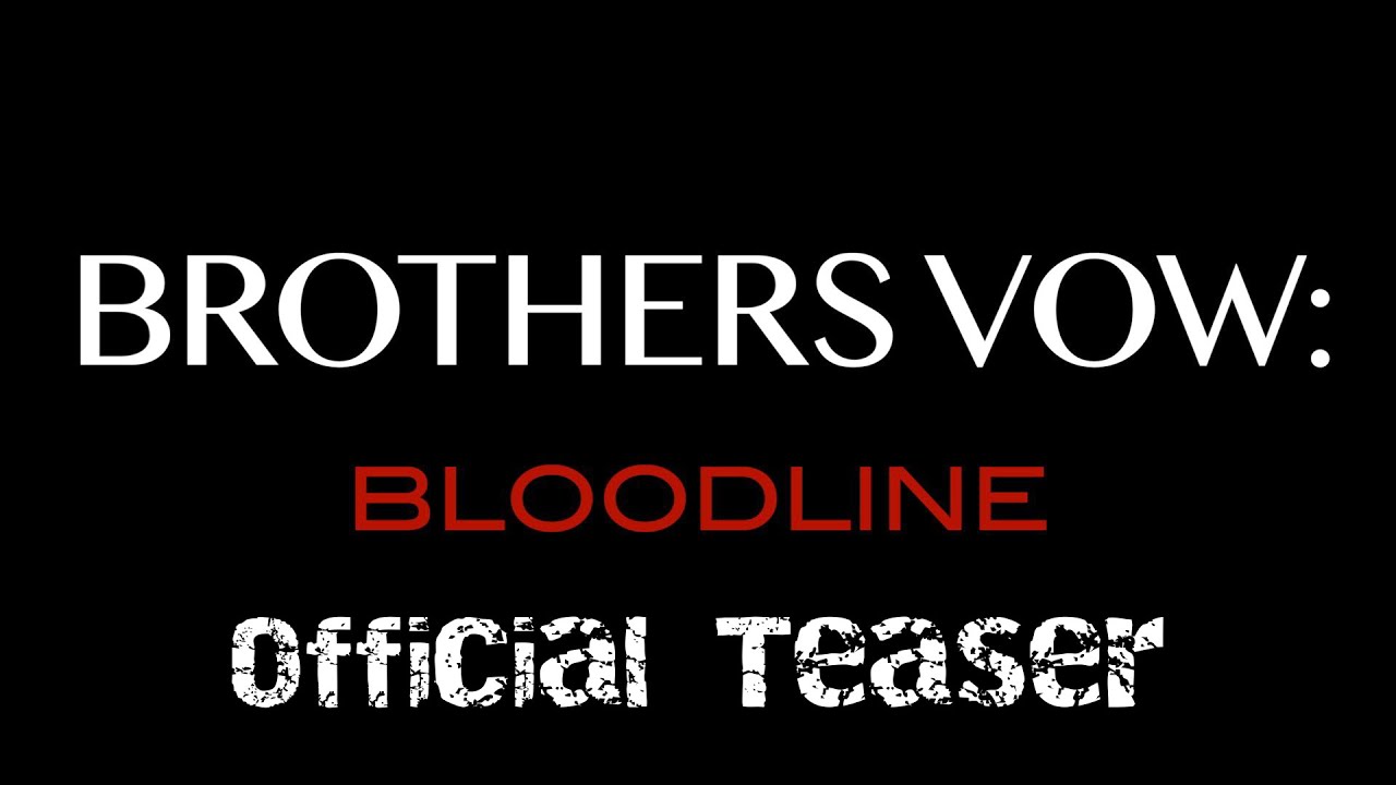 Brothers Vow: Bloodline - Teaser - YouTube