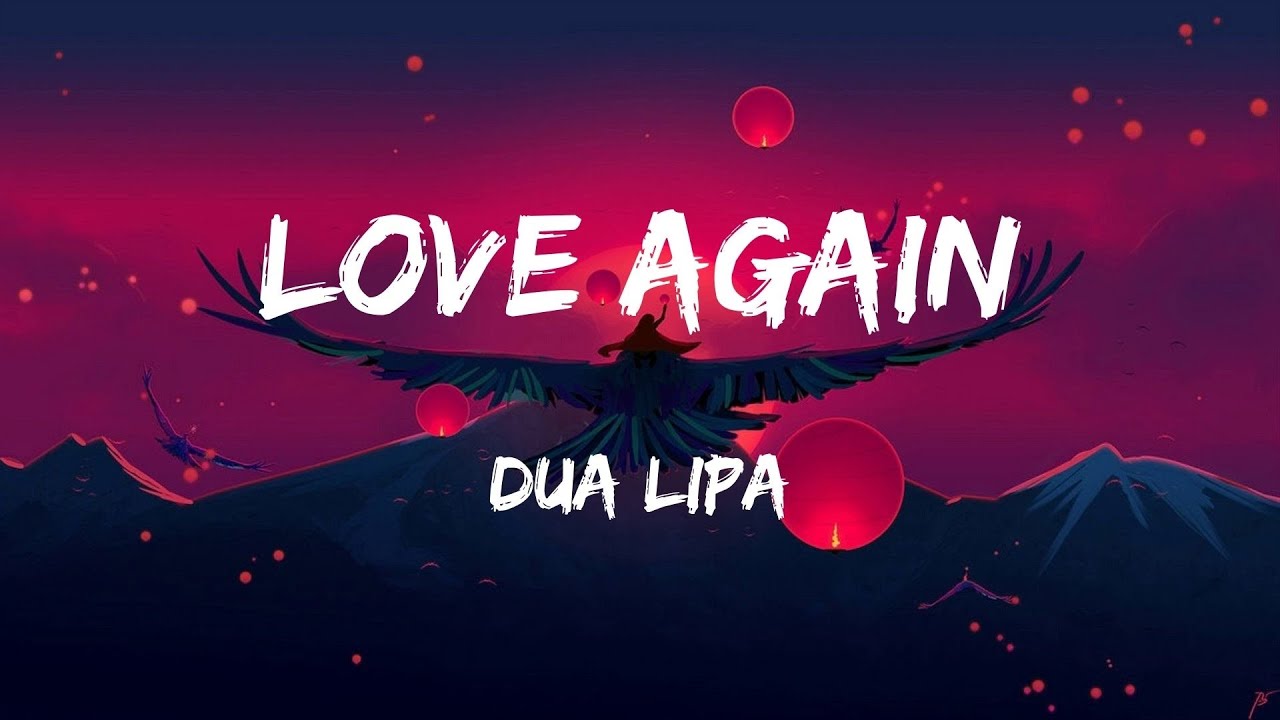 Dua Lipa - Love Again (Lyrics) - YouTube