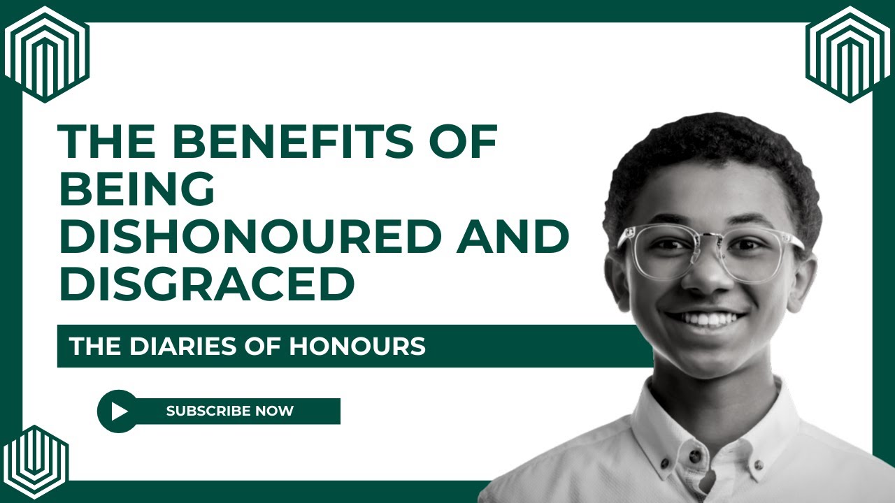 The Benefits of Being Dishonoured and Disgraced, Surprising Benefits ...