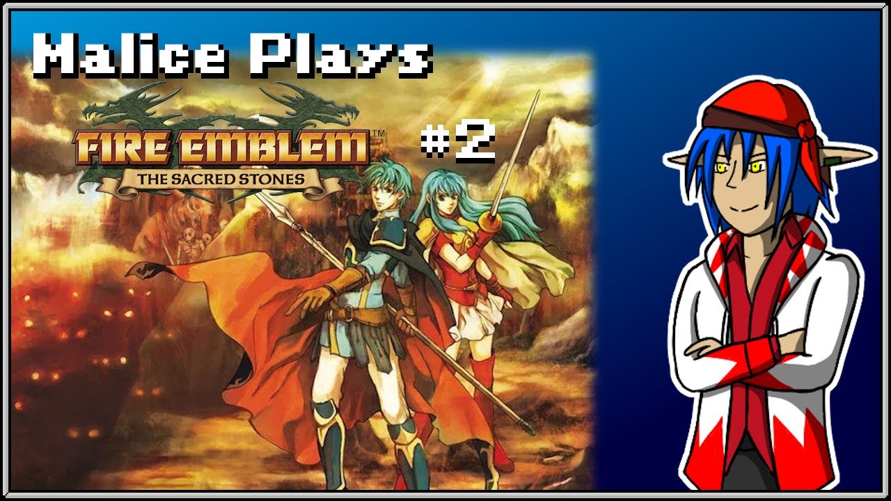 Malice plays Fire Emblem The Sacred Stones Part 2 - YouTube