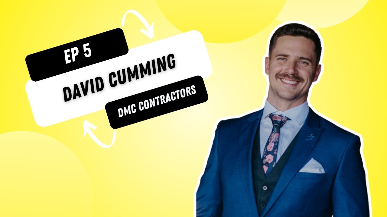 Ep 05: David Cumming, Founder and Director of DMC Contractors - YouTube